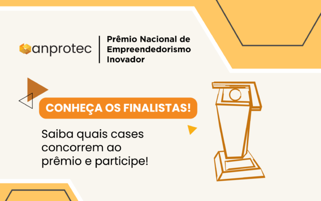 Confira os finalistas do Prêmio Anprotec - Anprotec